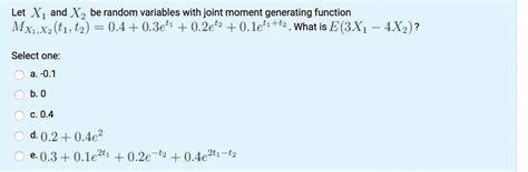 Solved Let X1 And X2 Be Random Variables With Joint Moment