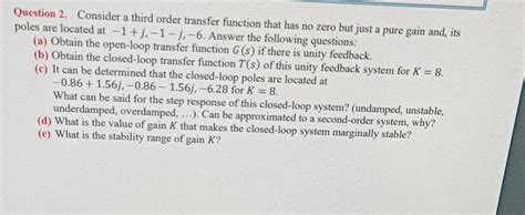 Solved Question Consider A Third Order Transfer Function Chegg