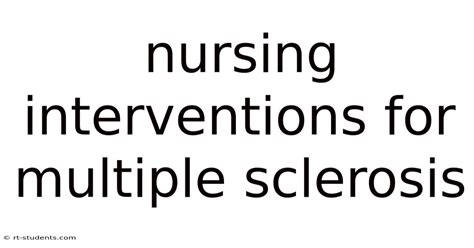 Nursing Interventions For Multiple Sclerosis
