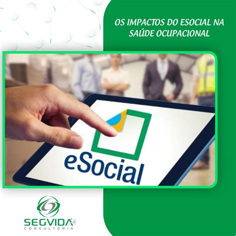 Os Impactos Do Esocial Na SaÚde Ocupacional • Segvida