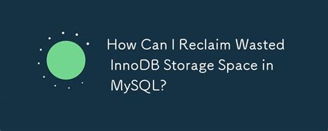 如何回收mysql中浪費的innodb儲存空間？ Mysql教程 Php中文網