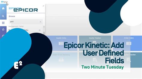 How To Add User Defined Fields To Epicor Kinetic Part Two Two Minute