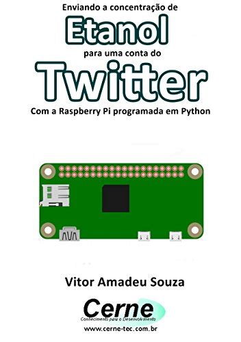 Enviando A Concentração De Etanol Para Uma Conta Do Twitter Com A Raspberry Pi Programada Em