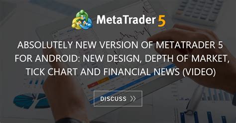 absolutely new version of metatrader 5 for android new design depth
