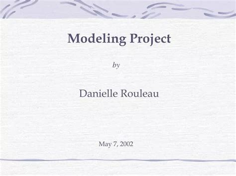 PPT Modeling Project PowerPoint Presentation Free Download ID 6904536