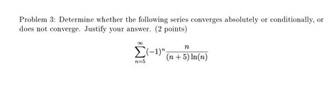 Solved Problem Determine Whether The Following Series Chegg
