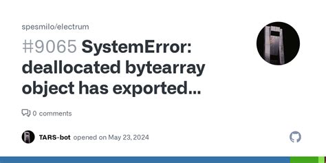 Systemerror Deallocated Bytearray Object Has Exported Buffers · Issue