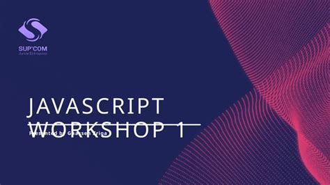 First Javascript Workshop First Basics Pptx