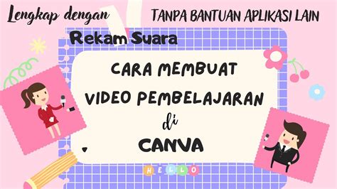 MEMBUAT VIDEO PEMBELAJARAN DI CANVA LENGKAP DENGAN AUDIO YouTube