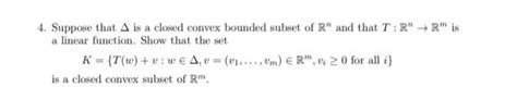 Solved 4 Suppose That Δ Is A Closed Convex Bounded Subset