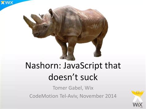 Nashorn Javascript That Doesnt Suck Tomer Gabel Wix Ppt