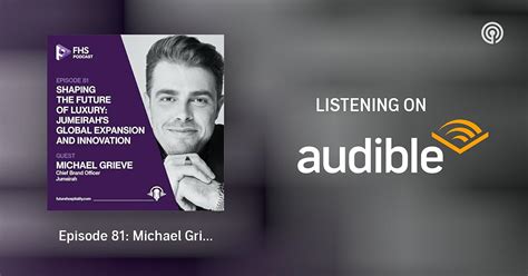 Episode 81 Michael Grieve Chief Brand Officer Jumeirah Future Hospitality Summit Podcast
