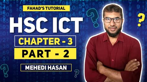 Hsc Ict Chapter 3 Part 2 Mehedi Sir Fahads Tutorial Youtube