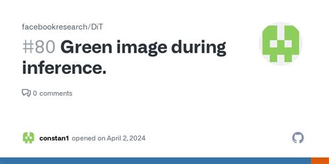 Green Image During Inference Issue 80 Facebookresearch DiT GitHub