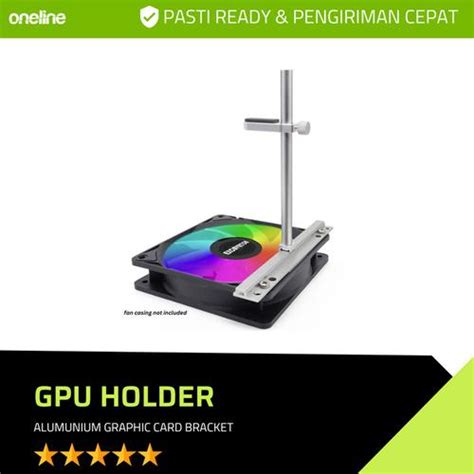 Jual Gpu Holder Dengan Bracket Fan Vga Stand Bracket Penahan Vga Graphic Card Holder Hitam