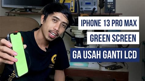 Iphone 13 Pro Max Green Screen Ga Usah Ganti Lcd Youtube