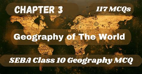 Seba Class 10 Geography Mcq Chapter 3 Geography Of World