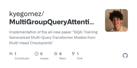 Github Kyegomezmultigroupqueryattention Implementation Of The All