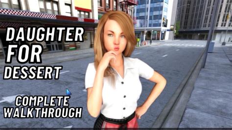 Daughter For Dessert Walkthrough Complete Guide