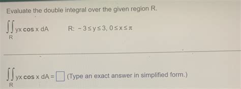 Solved Evaluate The Double Integral Over The Given Region