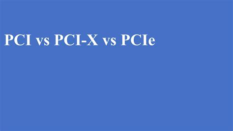 Difference Between Pci Pci X Pcie Pptx