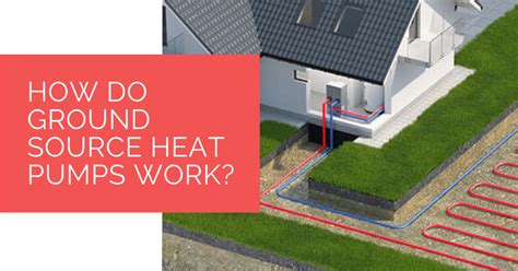 How Do Ground Source Heat Pumps Work Heat Pump Source