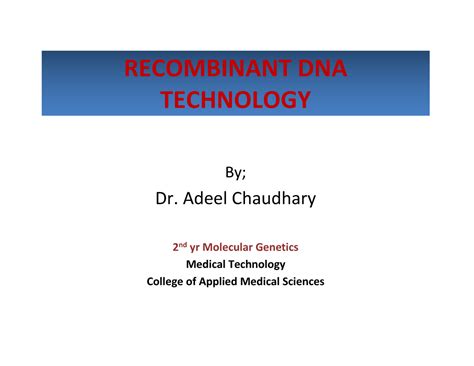 19046 Lect Recombinant Dna Tech Molecular Genetics Lect 2nd Yr Mt 1st Semester RECOMBINANT DNA