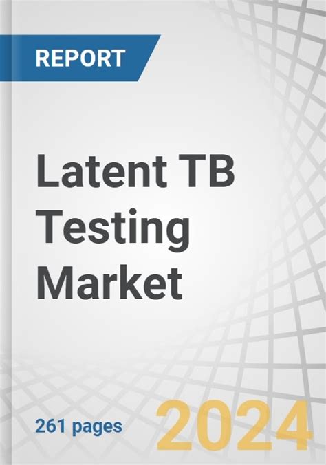Latent Tb Testing Market By Test Type Tuberculin Skin Test Tst Igra