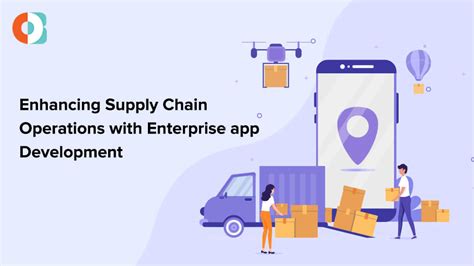 Enhancing Supply Chain Operations With Enterprise App Development