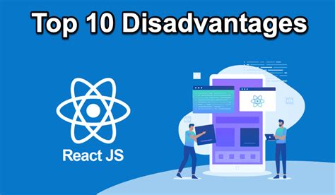 Top 10 Cons And Disadvantages Of React Or Reactjs