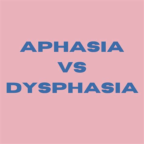 Aphasia Versus Dysphasia