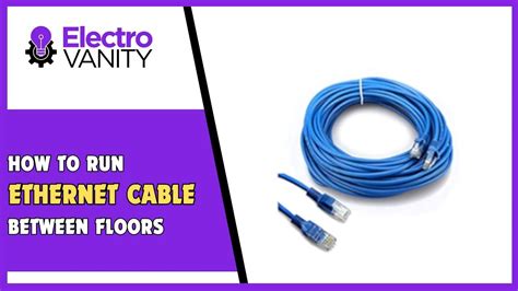 Explained How To Run Ethernet Cable Between Floors Youtube