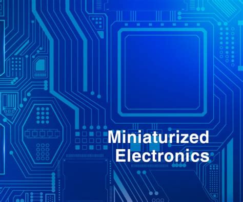 The Electronics Miniaturization Welt Electronic