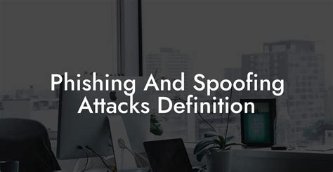 Phishing And Spoofing Attacks Definition Voice Phishing