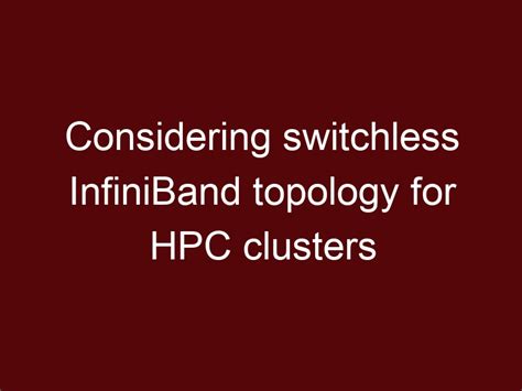 Considering Switchless Infiniband Topology For Hpc Clusters Hpc Sre Administration