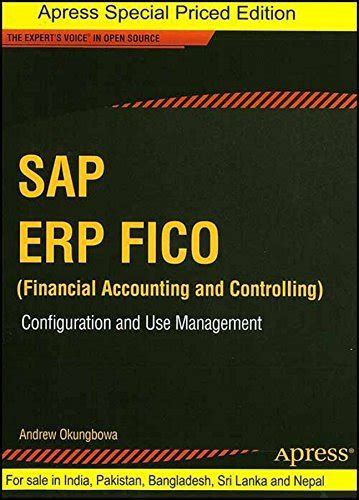 Sap Erp Fico Financial Accounting And Controlling By Andrew Okungbowa Sap Erp Fico Financial Accounting And Controlling By Andrew Okungbowa