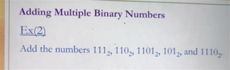 Solved Adding Multiple Binary Numbers Ex2 Add The Numbers