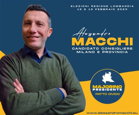Alessandro Macchi Candidato Consigliere Regione Lombardia Patto Civico Candidato