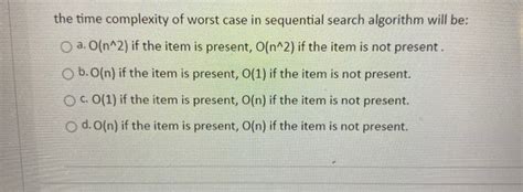 Solved The Time Complexity Of Worst Case In Sequential