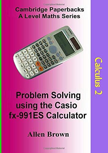 More Matrices And Complex Numbers Problem Solving Using The Casio Fx 991es Plus Calculator