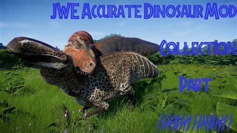 Jwe Accurate Dinosaur Mod Collection Part 21 Youtube