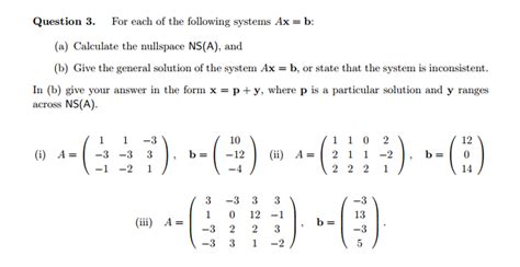 Solved Question 3 For Each Of The Following Systems Ax B Chegg Com