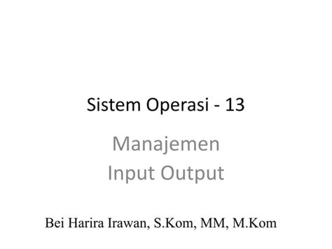 sistem operasi 13 [manajemen input output] ppt