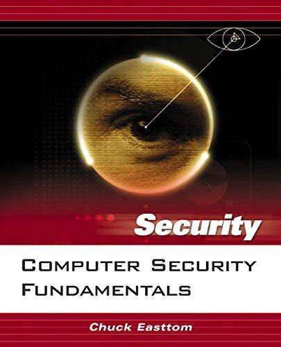 Computer Security Fundamentals Easttom Chuck 9780131711297 Books