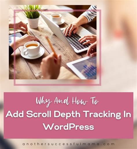 Why And How To Add Scroll Depth Tracking In WordPress