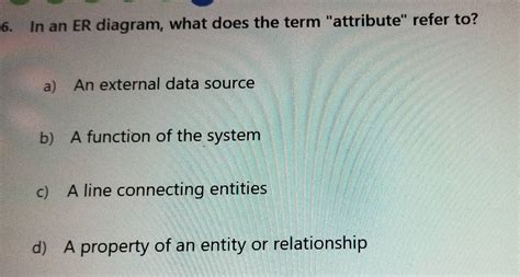 solved in an er diagram what does the term attribute refer to a