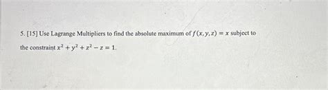 Solved 5 15 Use Lagrange Multipliers To Find The Absolute