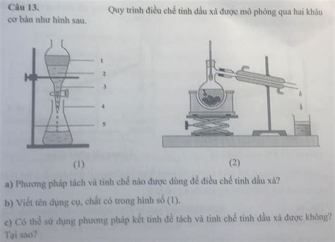 Câu 13 Cơ Bản Như Hình Sau Quy Trình điều Chế Tình Dầu Xã được Mô Phỏng Qua Hai Khâu 1 2 A