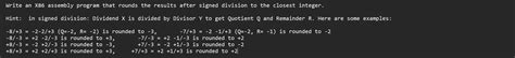 solved write an x86 ﻿assembly program that rounds the