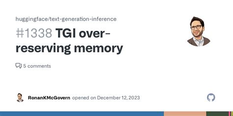 tgi over reserving memory · issue 1338 · huggingface text generation